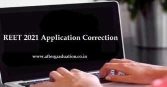 REET 2021 Application Correction Window Opens: Find Here Process to Make Changes - AfterGraduation